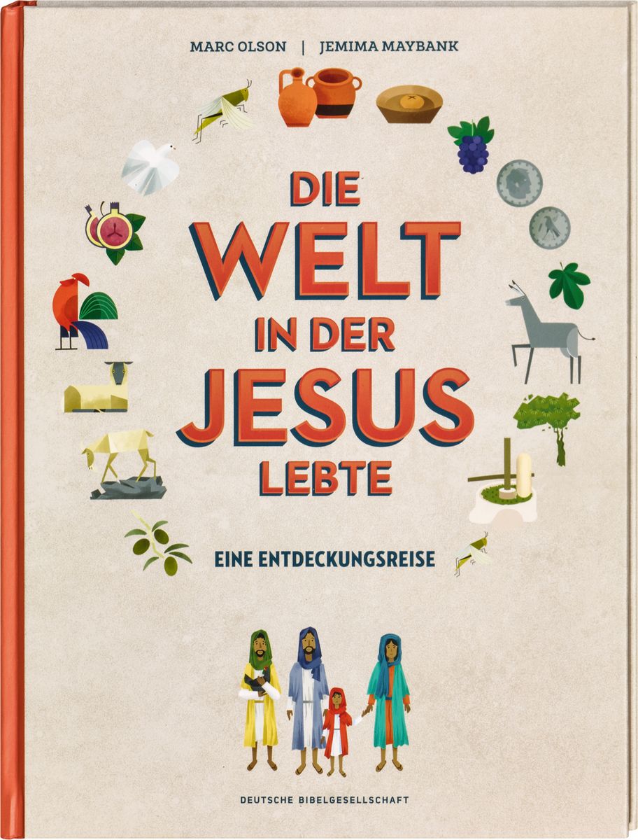 'Die Welt in der Jesus lebte. Eine Entdeckungsreise. Der Alltag vor 2000 Jahren: Kinder-Sachbuch ...