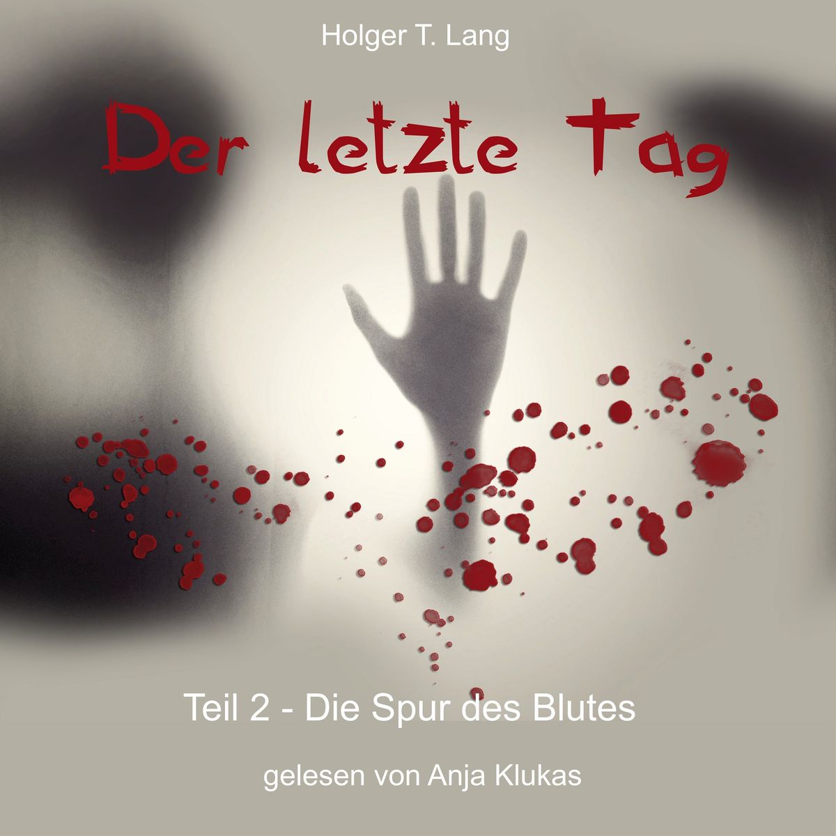 'Der letzte Tag' von 'Holger T. Lang' - Hörbuch-Download