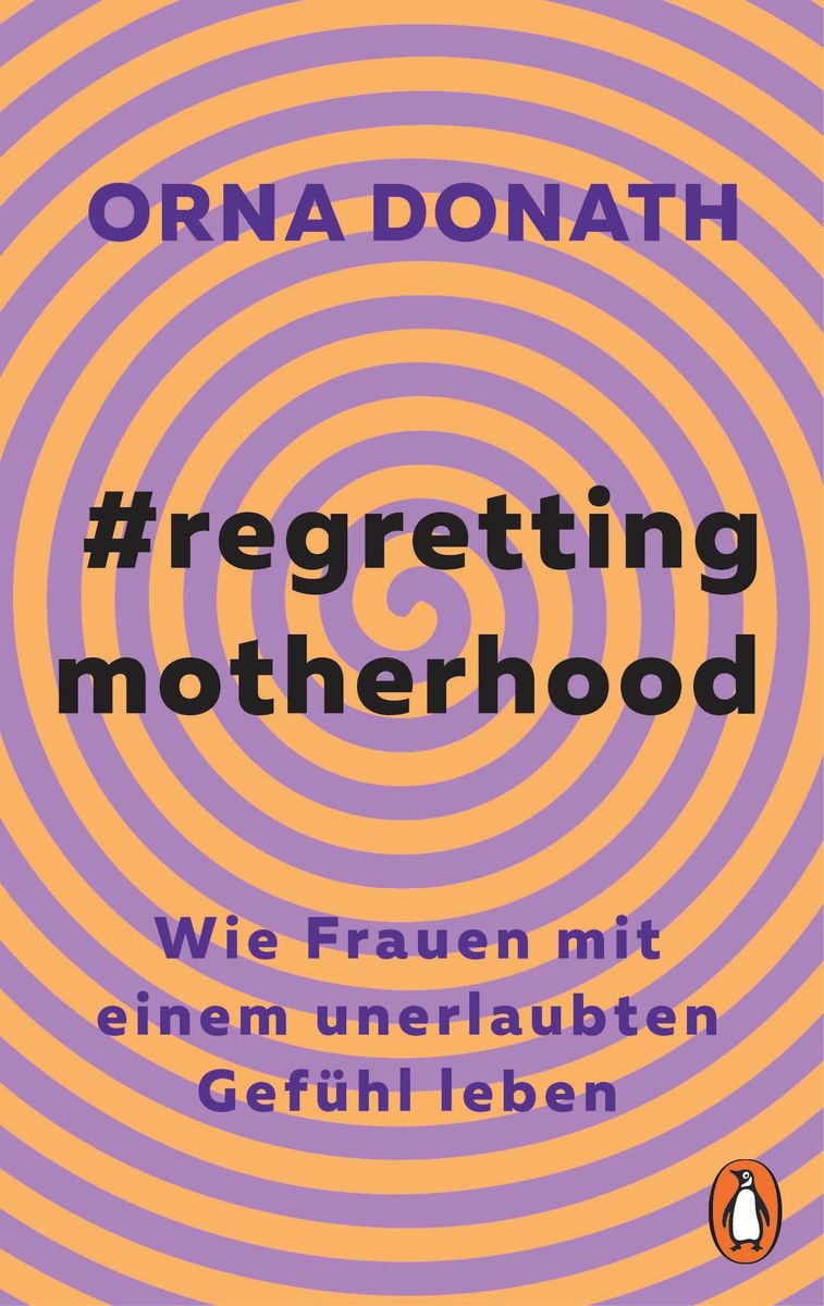 Regretting Motherhood von Orna Donath - eBook | Thalia