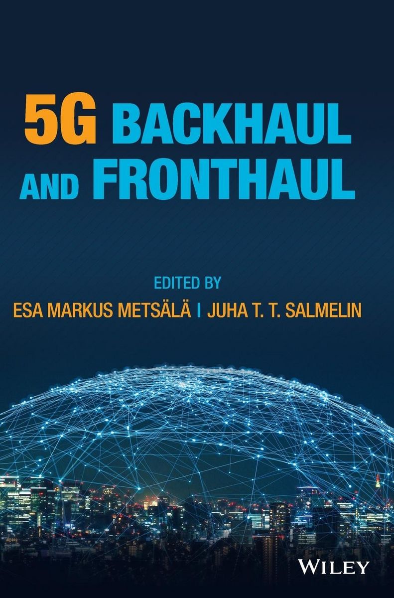 '5g Backhaul and Fronthaul' von 'Esa Markus (Nokia, Finland) Salmelin ...