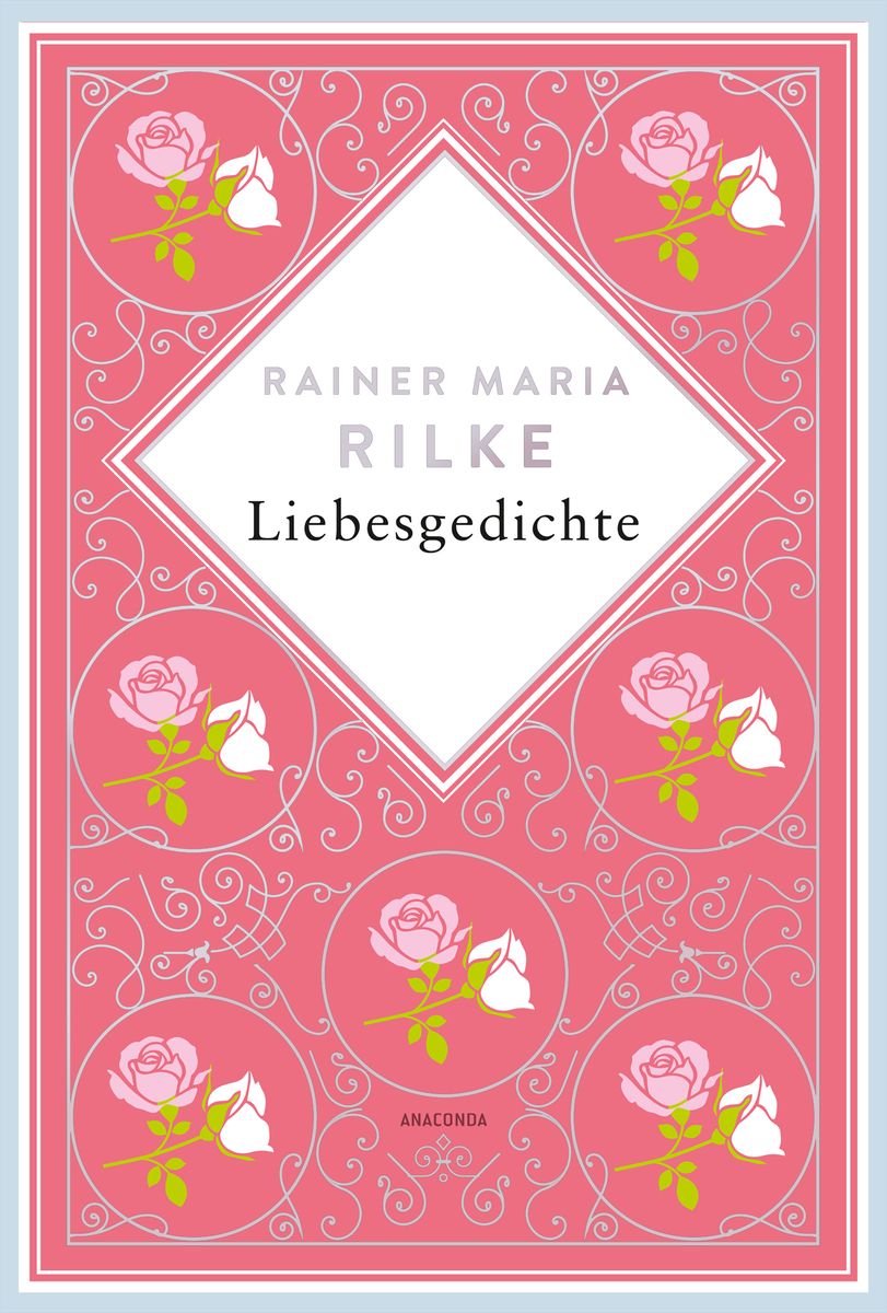 Rainer Maria Rilke Gedicht Liebe
