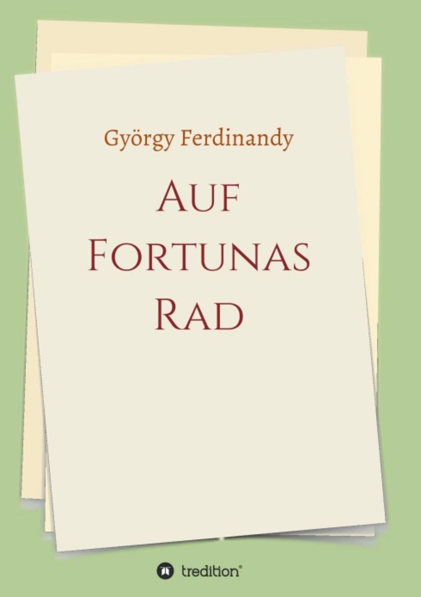 'Auf Fortunas Rad' von 'György Ferdinandy' - Buch - '978-3-7469-2557-8'
