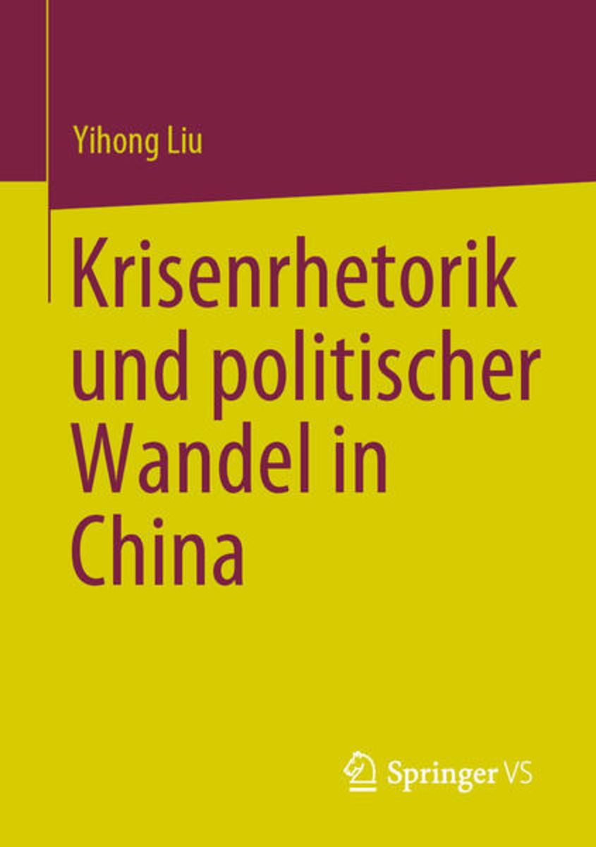 'Krisenrhetorik und politischer Wandel in China' von 'Yihong Liu ...