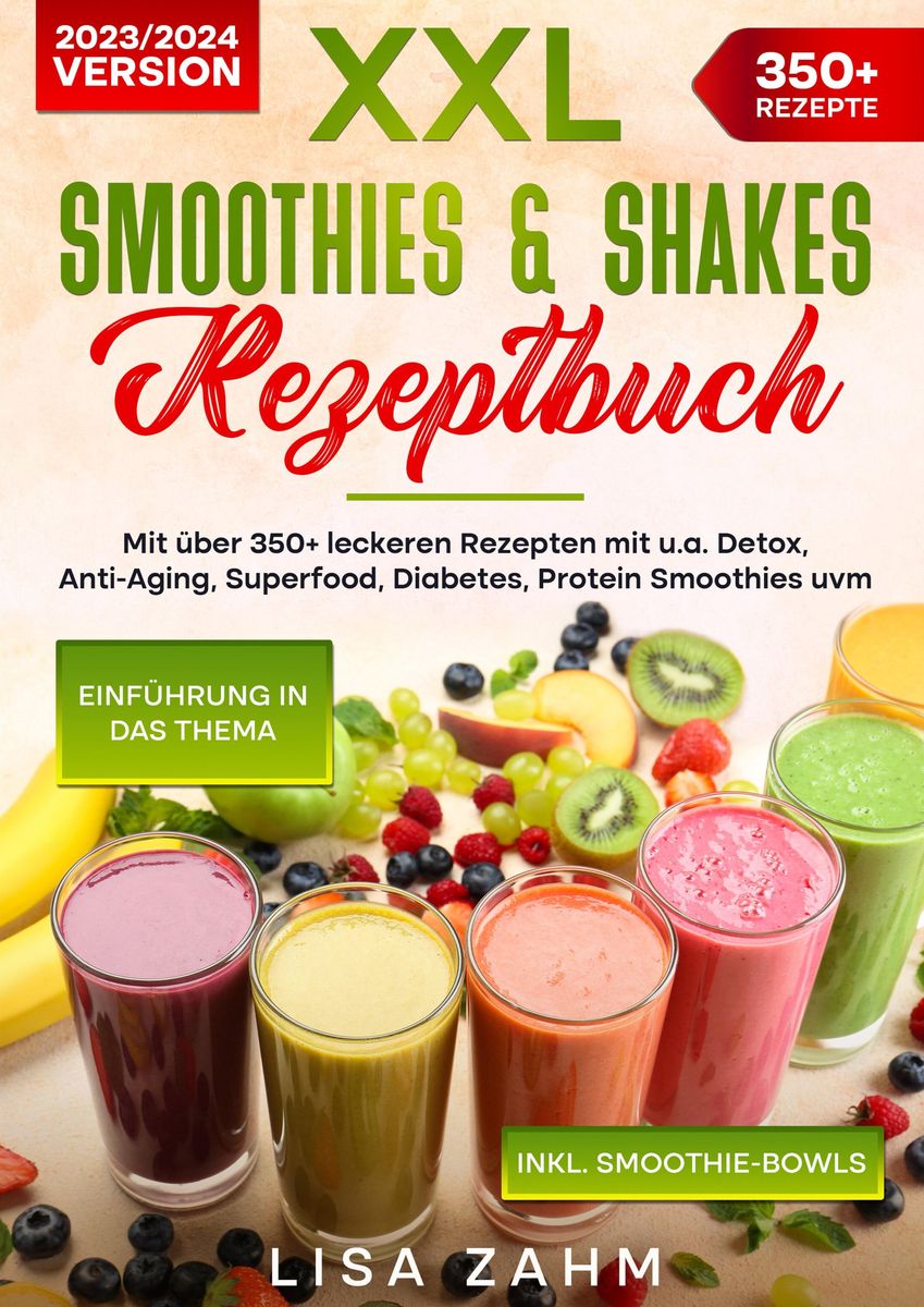 'XXL Smoothies & Shakes Rezeptbuch' von 'Lisa Zahm' - Buch - '978-3-384 ...