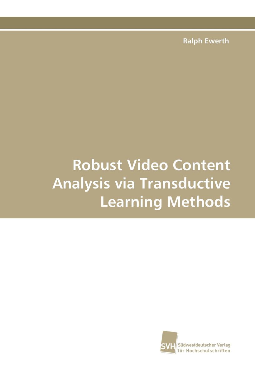 'Robust Video Content Analysis via Transductive Learning Methods' von 'Ralph Ewerth' - Buch ...