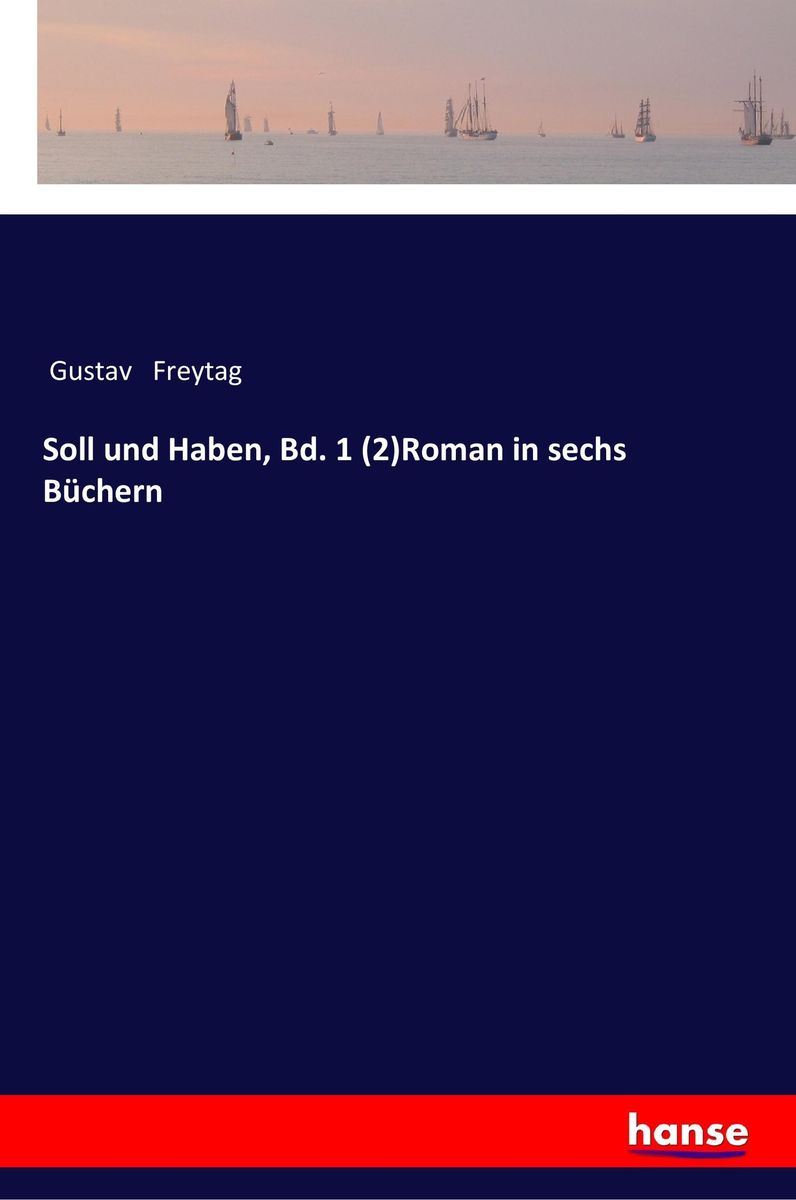 'Soll und Haben, Bd. 1 (2)Roman in sechs Büchern' von 'Gustav Freytag ...