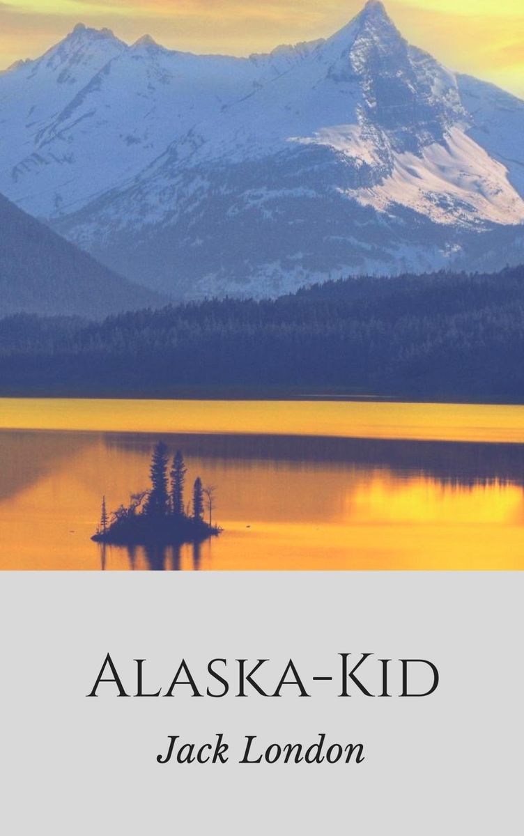 'Alaska-Kid' von 'Jack London' - eBook