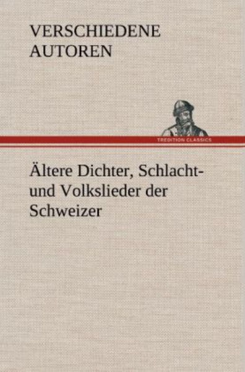 'Ältere Dichter, Schlacht- und Volkslieder der Schweizer' von ...