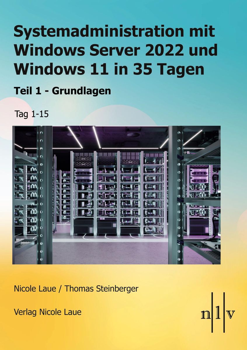 Systemadministration mit Windows Server 2022 und Windows 11 in 35 Tagen von Nicole Laue - Buch ...
