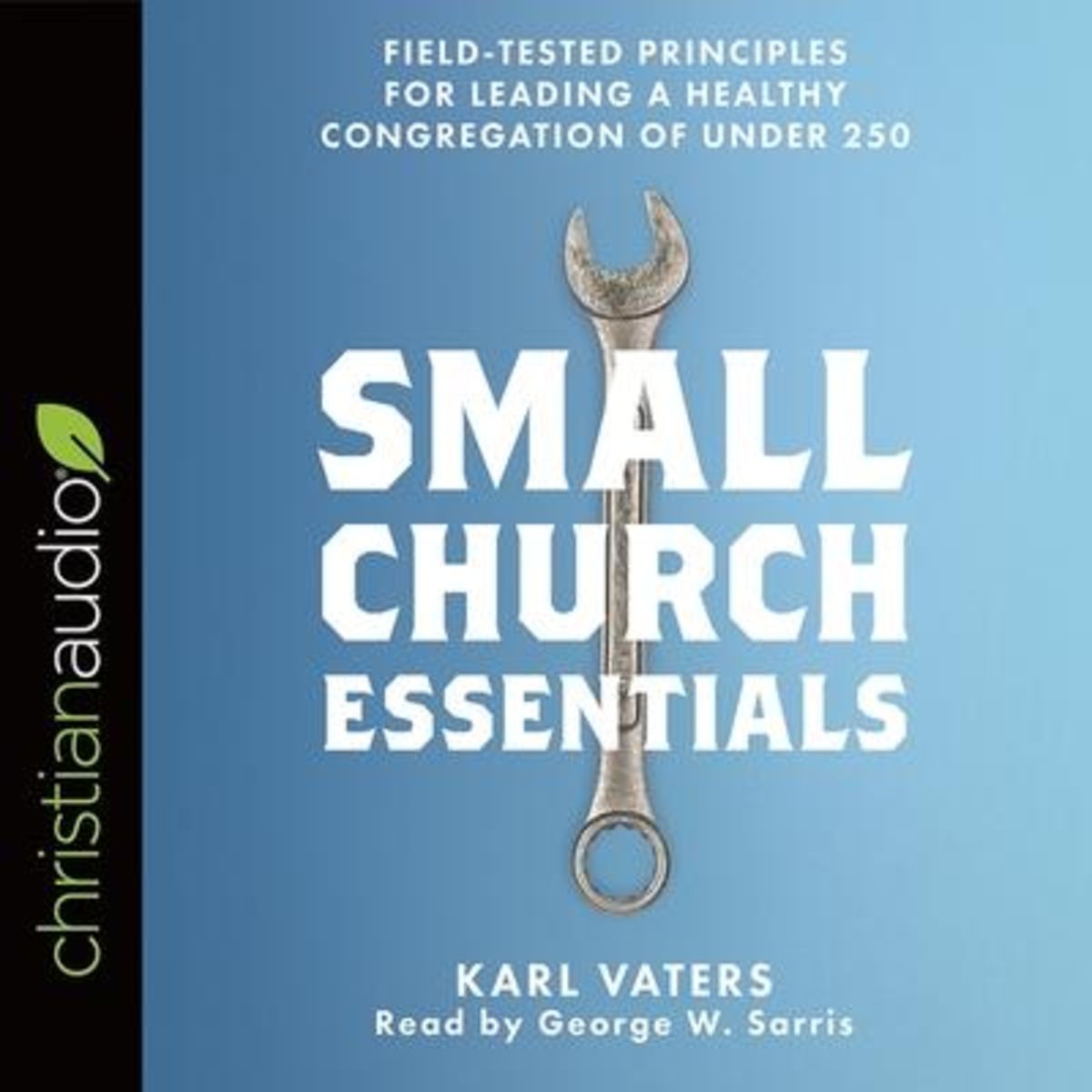 'Small Church Essentials: Field-Tested Principles for Leading a Healthy ...