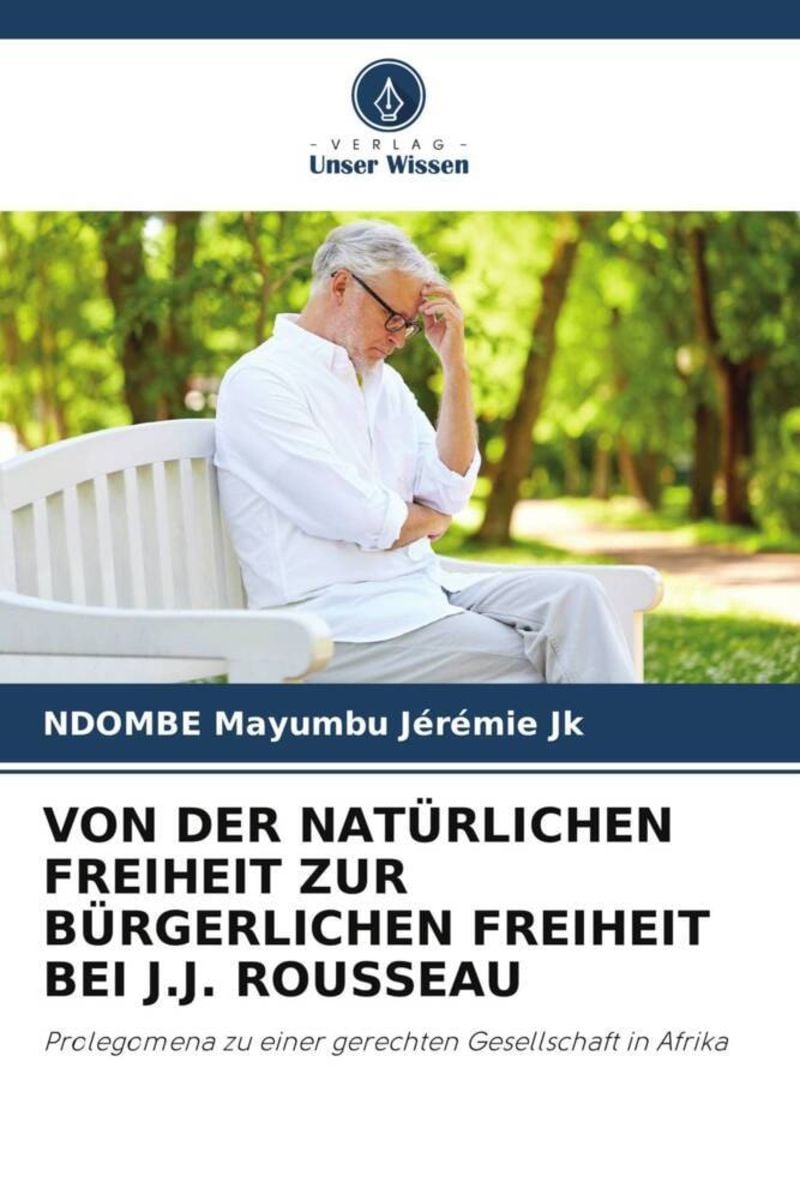 'Von der Natürlichen Freiheit Zur Bürgerlichen Freiheit bei J.J ...