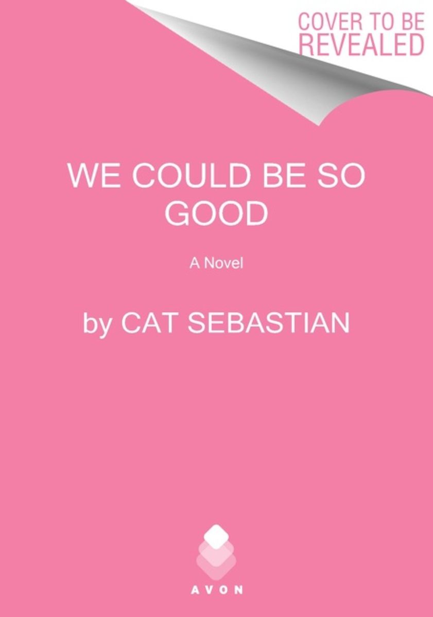'We Could Be So Good' von 'Cat Sebastian' - 'Taschenbuch' - '978-0-06 ...