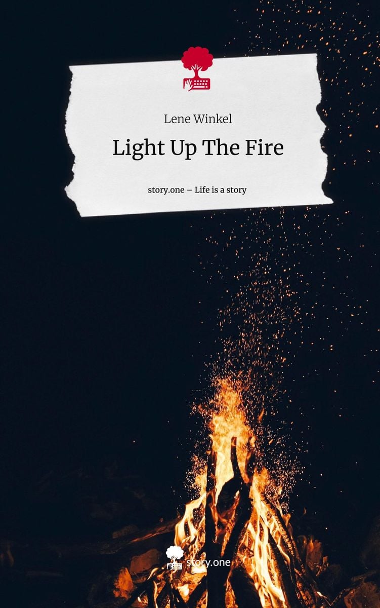 "Light Up The Fire. Life is a Story - story.one" online kaufen | Thalia