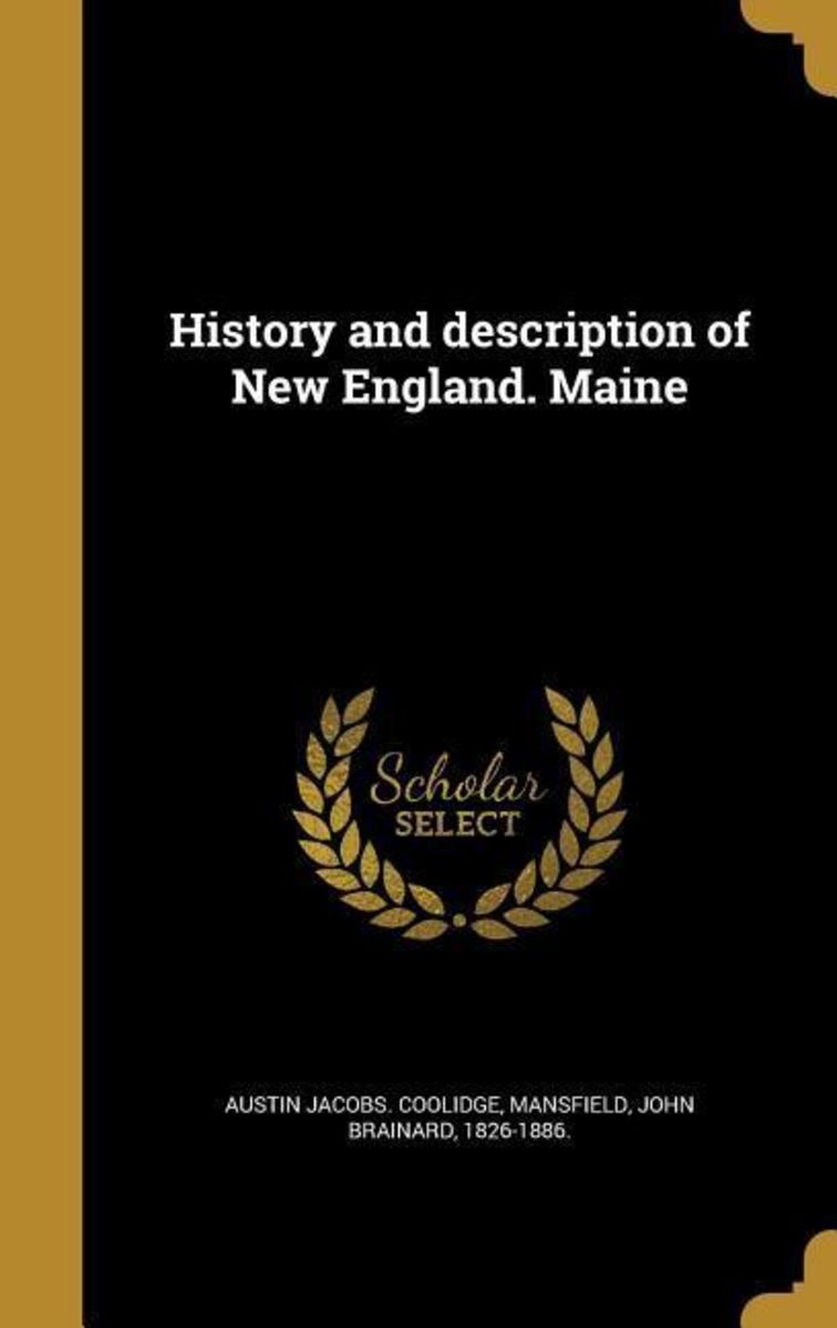 'History and description of New England. Maine' von 'Austin Jacobs ...