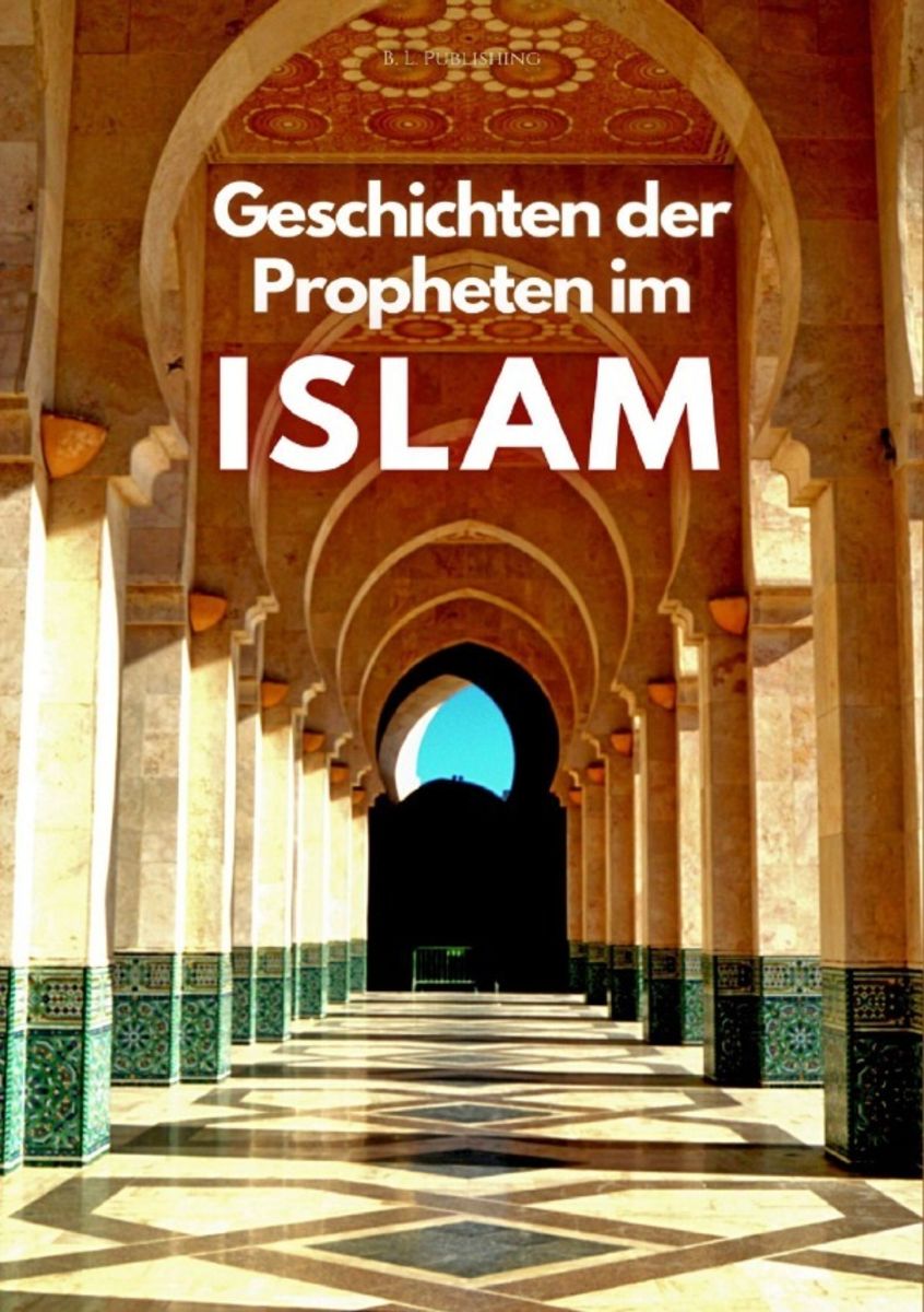 'Geschichten der Propheten im Islâm' von 'B. L. Publishing' - Buch ...
