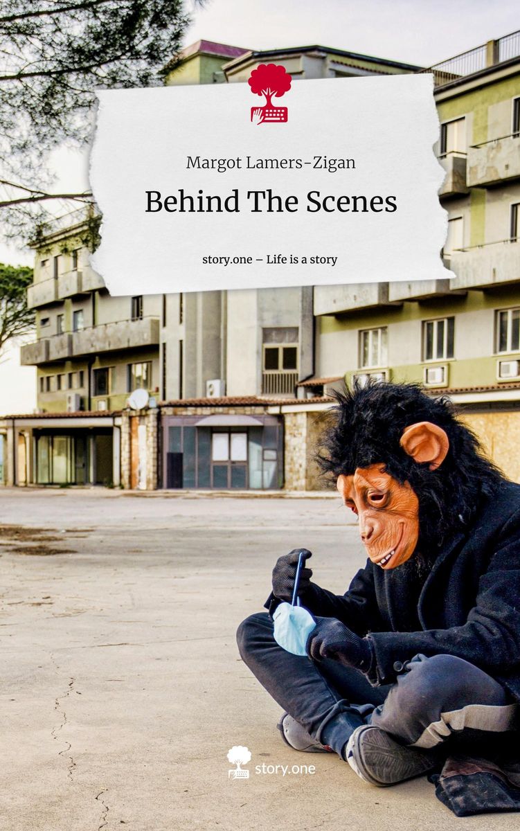 'Behind The Scenes. Life is a Story - story.one' von 'Margot Lamers ...