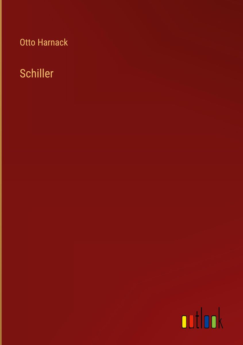 'Schiller' von 'Otto Harnack' - Buch - '978-3-368-25205-2'