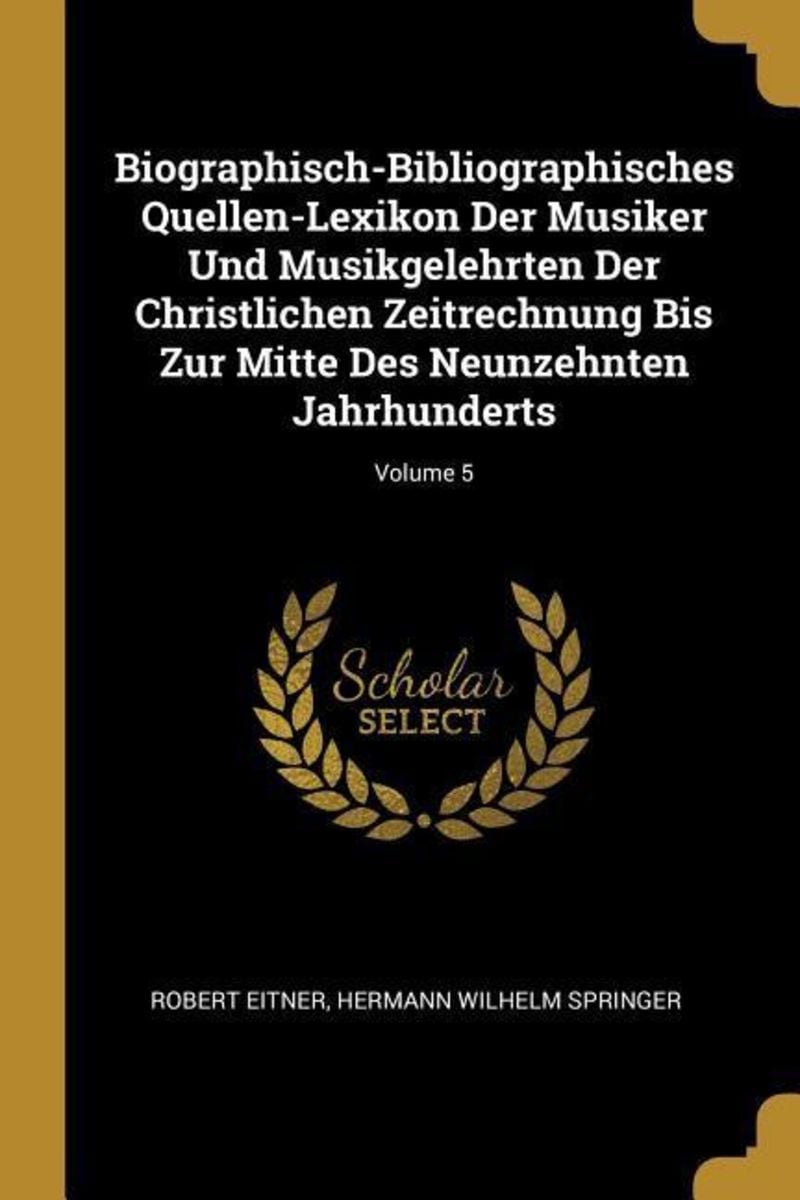 'Biographisch-Bibliographisches Quellen-Lexikon Der Musiker Und ...