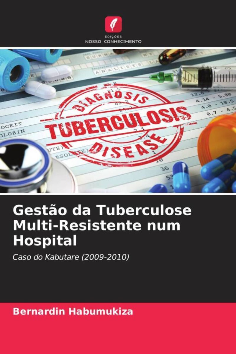 Gestão da Tuberculose Multi-Resistente num Hospital von Bernardin ...