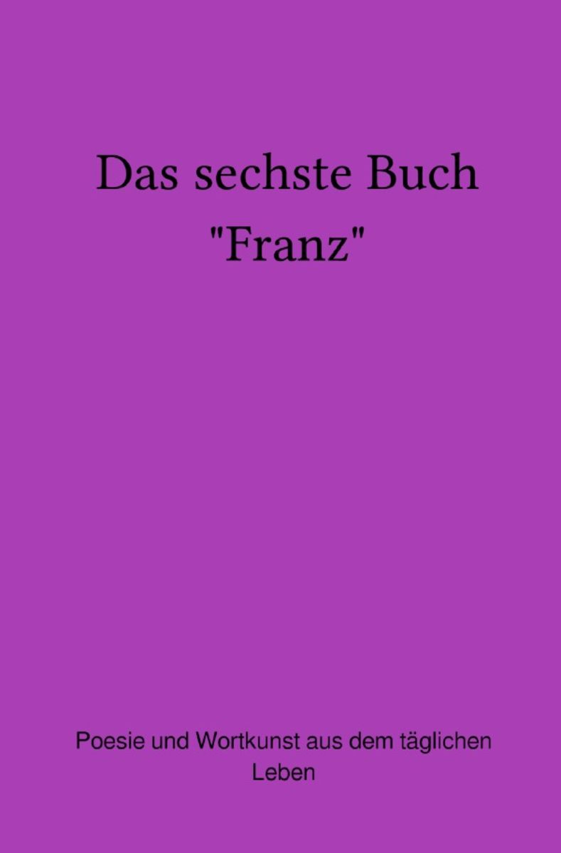 "Das sechste Buch "Franz"" online kaufen
