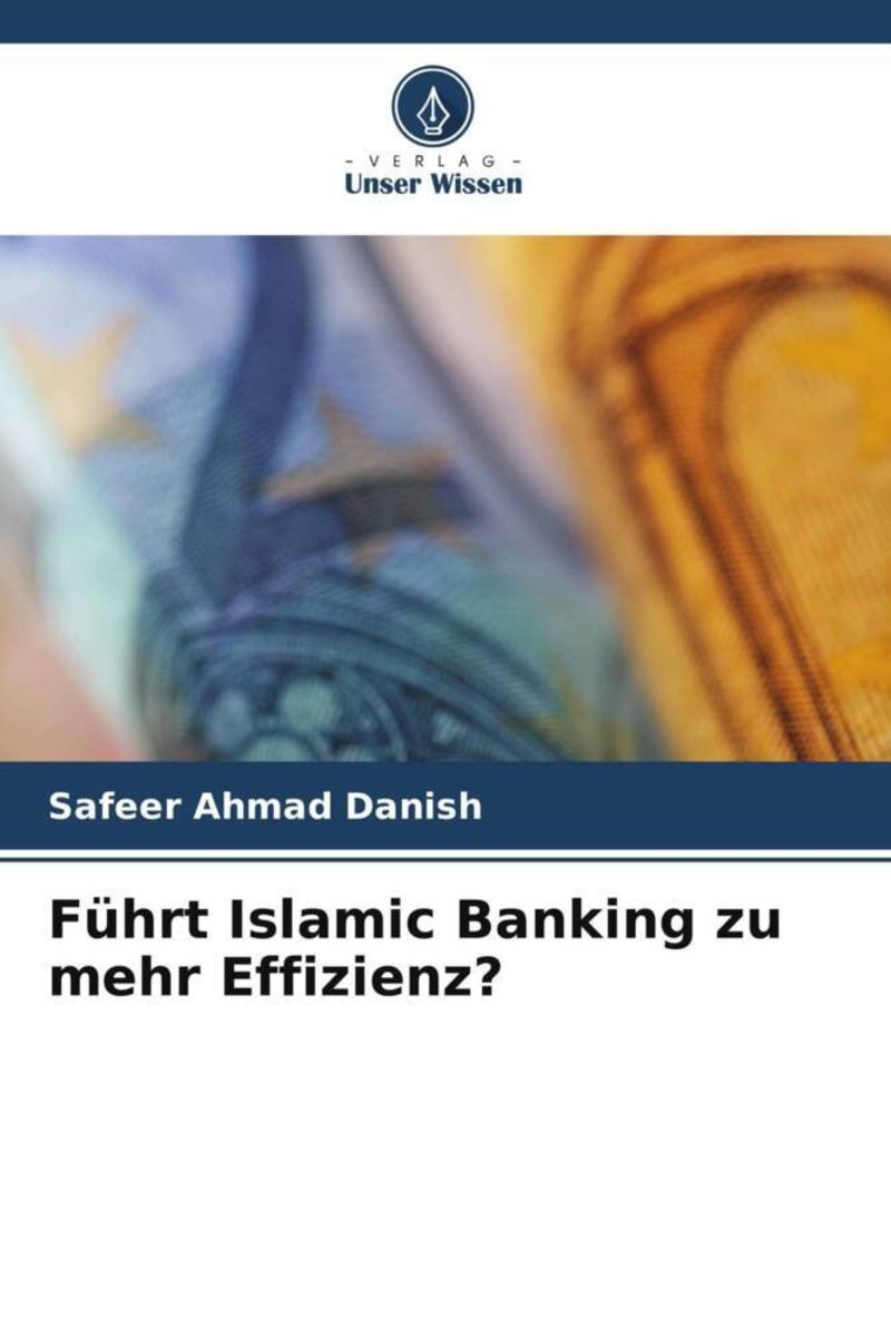 Führt Islamic Banking zu mehr Effizienz? von Safeer Ahmad Danish - Buch ...