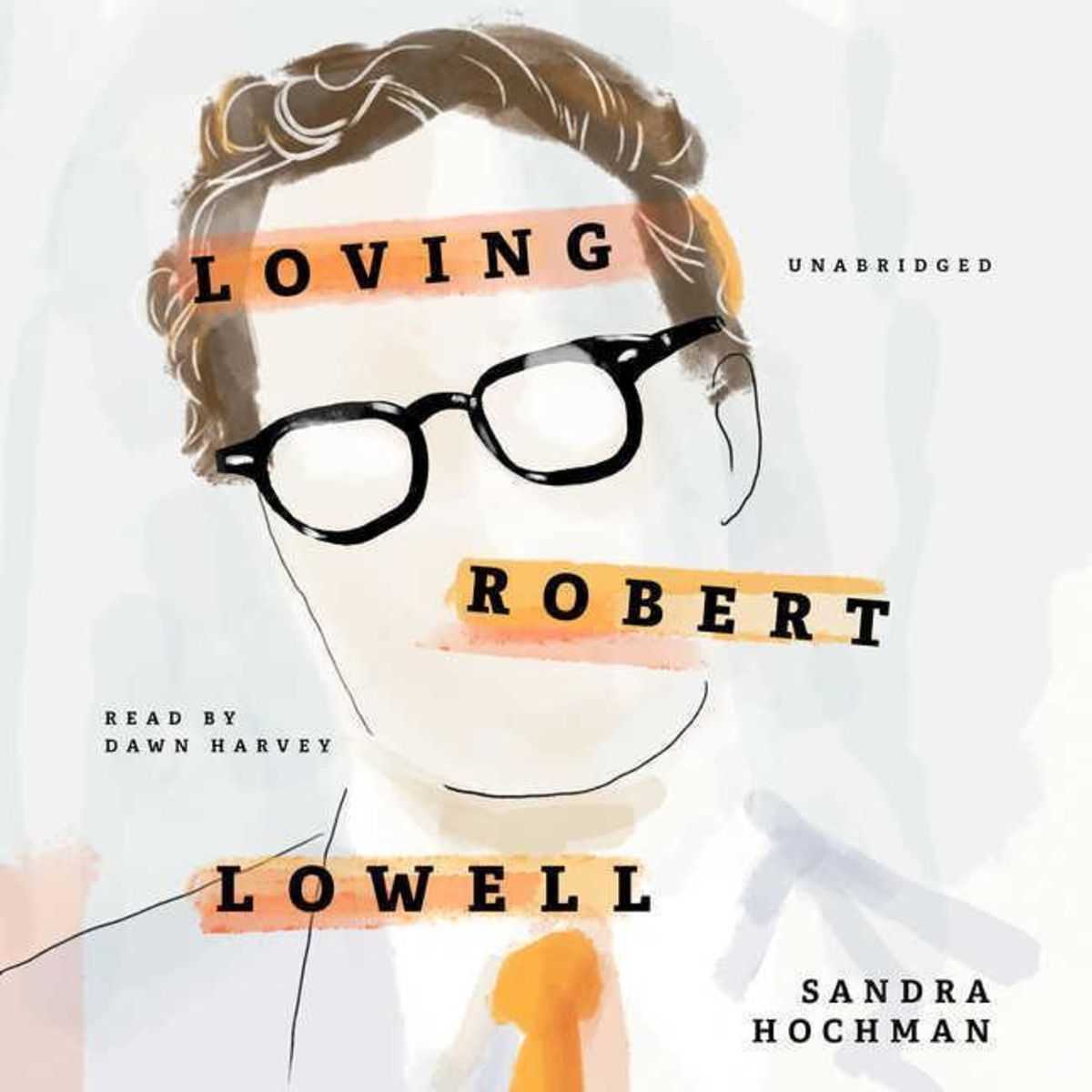 'Loving Robert Lowell' von 'Sandra Hochman' - Hörbuch