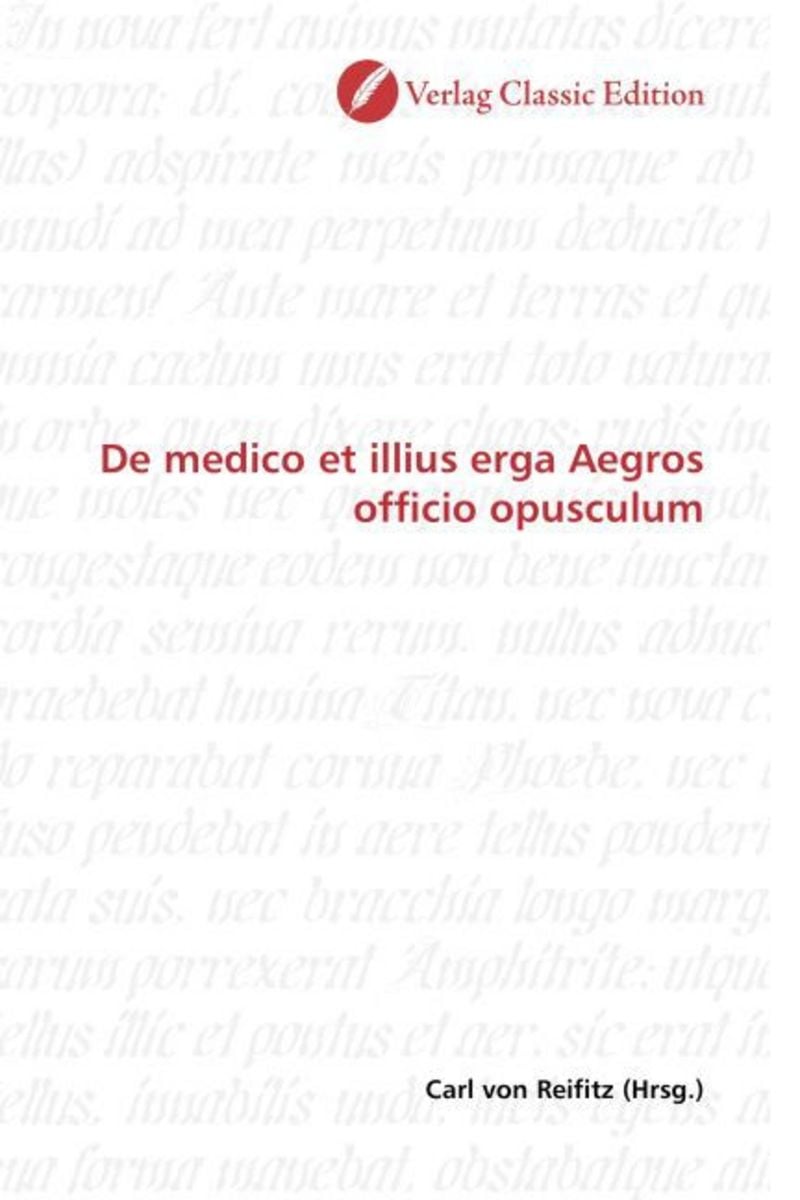 'De medico et illius erga Aegros officio opusculum' von '' - Buch ...