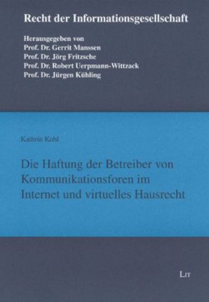 'Die Haftung der Betreiber von Kommunikationsforen im Internet und ...