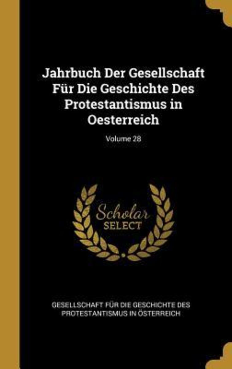 "Jahrbuch Der Gesellschaft Für Die Geschichte Des Protestantismus in ...