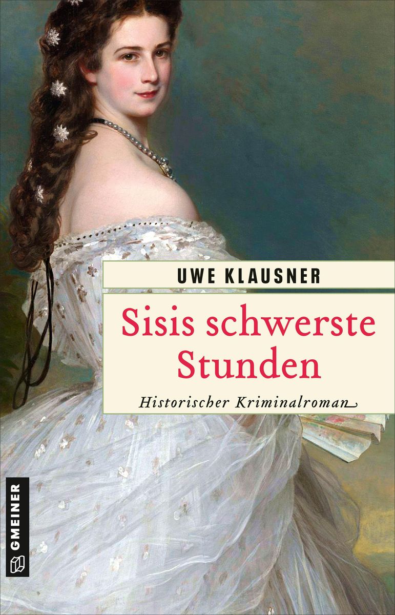 Sisis schwerste Stunden von Uwe Klausner - eBook | Thalia