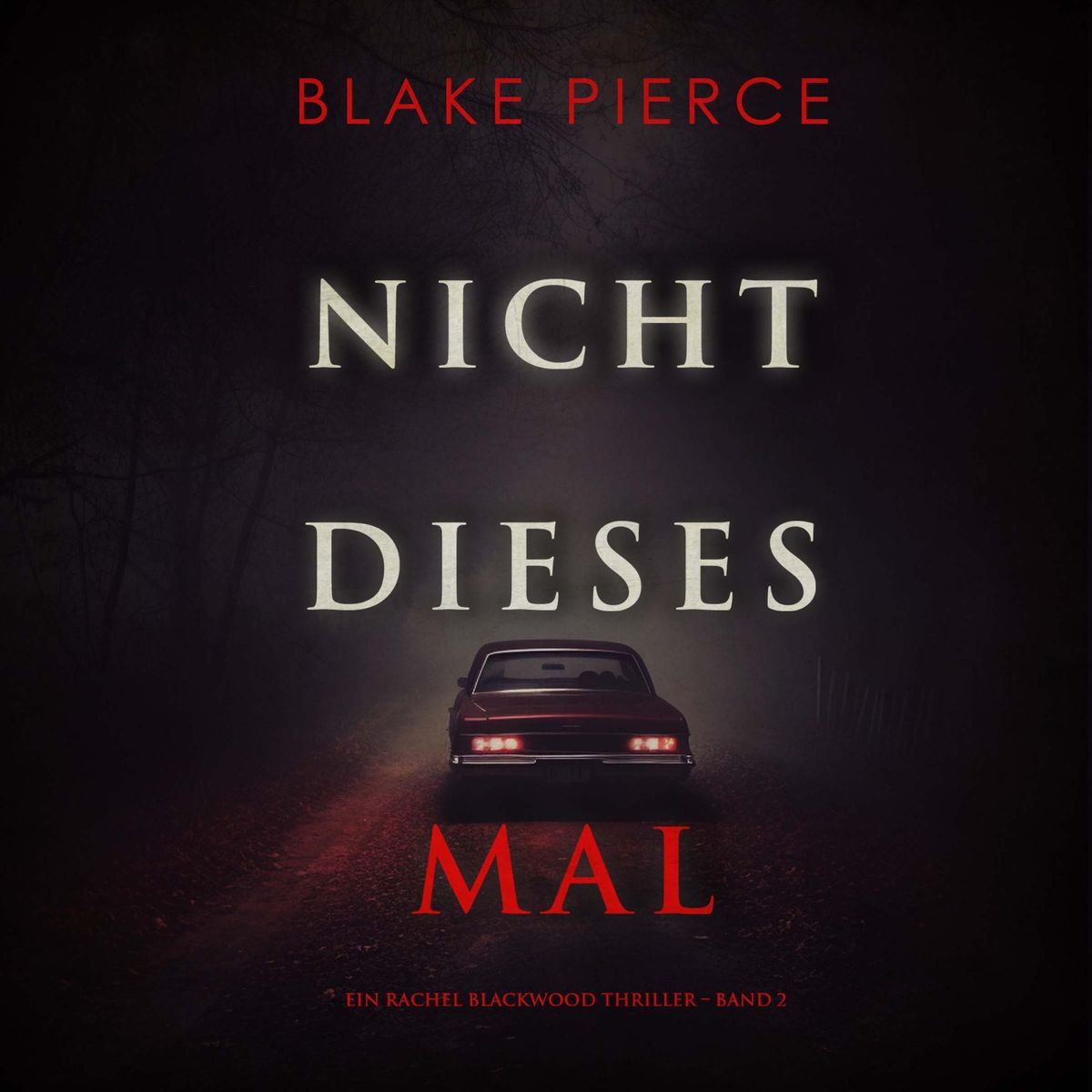 Nicht dieses Mal (Ein Rachel Blackwood Thriller – Band 2) von Blake ...