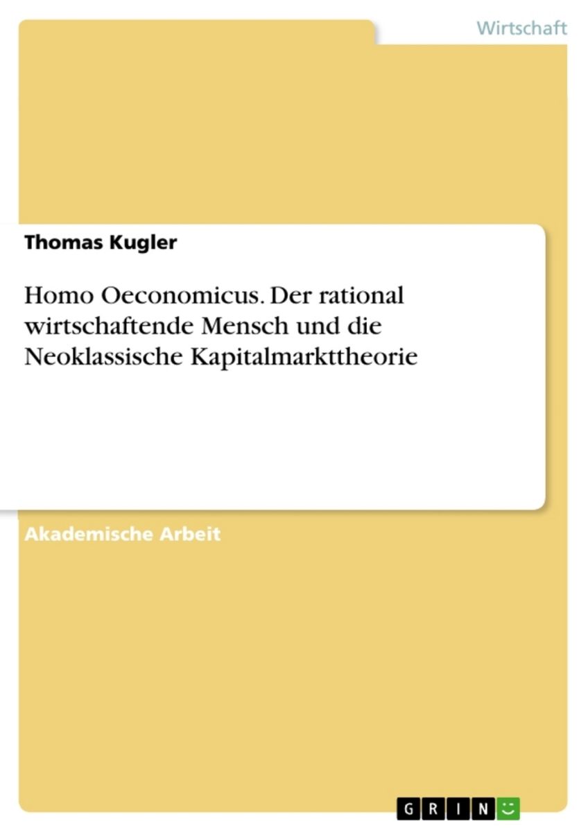 'Homo Oeconomicus. Der rational wirtschaftende Mensch und die ...