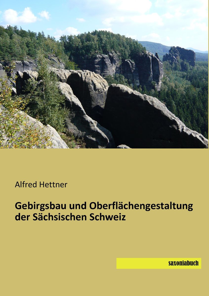 'Gebirgsbau und Oberflächengestaltung der Sächsischen Schweiz' von ...