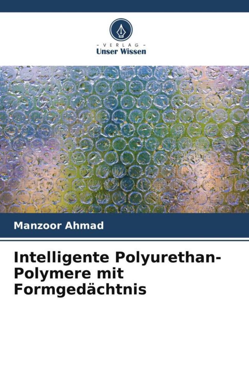 "Intelligente Polyurethan-Polymere mit Formgedächtnis" online kaufen