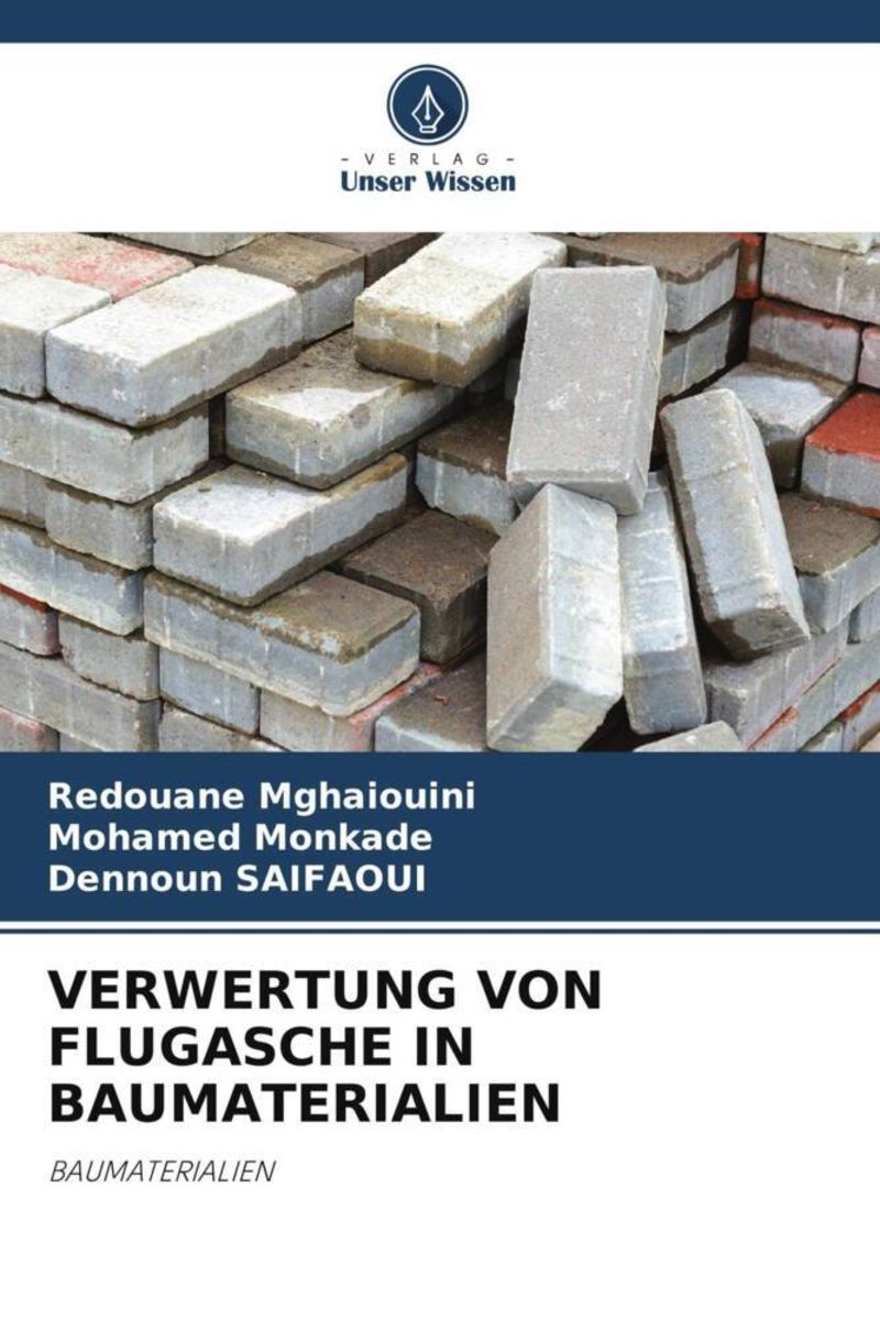 'Verwertung von Flugasche in Baumaterialien' von 'Redouane Mghaiouini' - Buch - '978-620-6-92026-7'