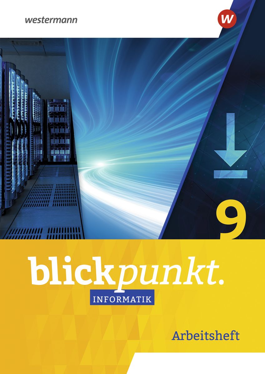 Blickpunkt Informatik 9. Arbeitsheft. Ausgabe für Sachsen - Westermann ...