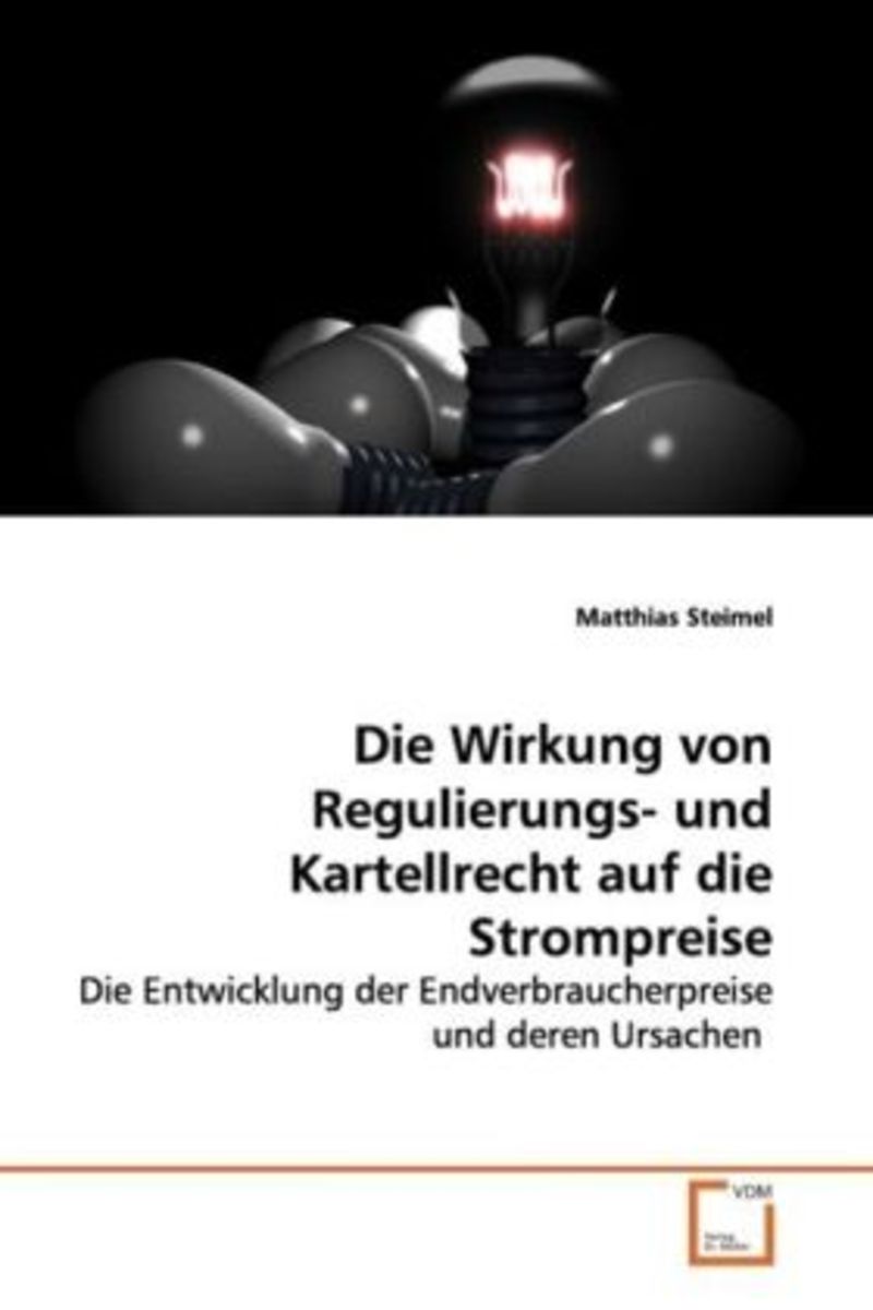 'Steimel, M: Die Wirkung von Regulierungs- und Kartellrecht a' von ...
