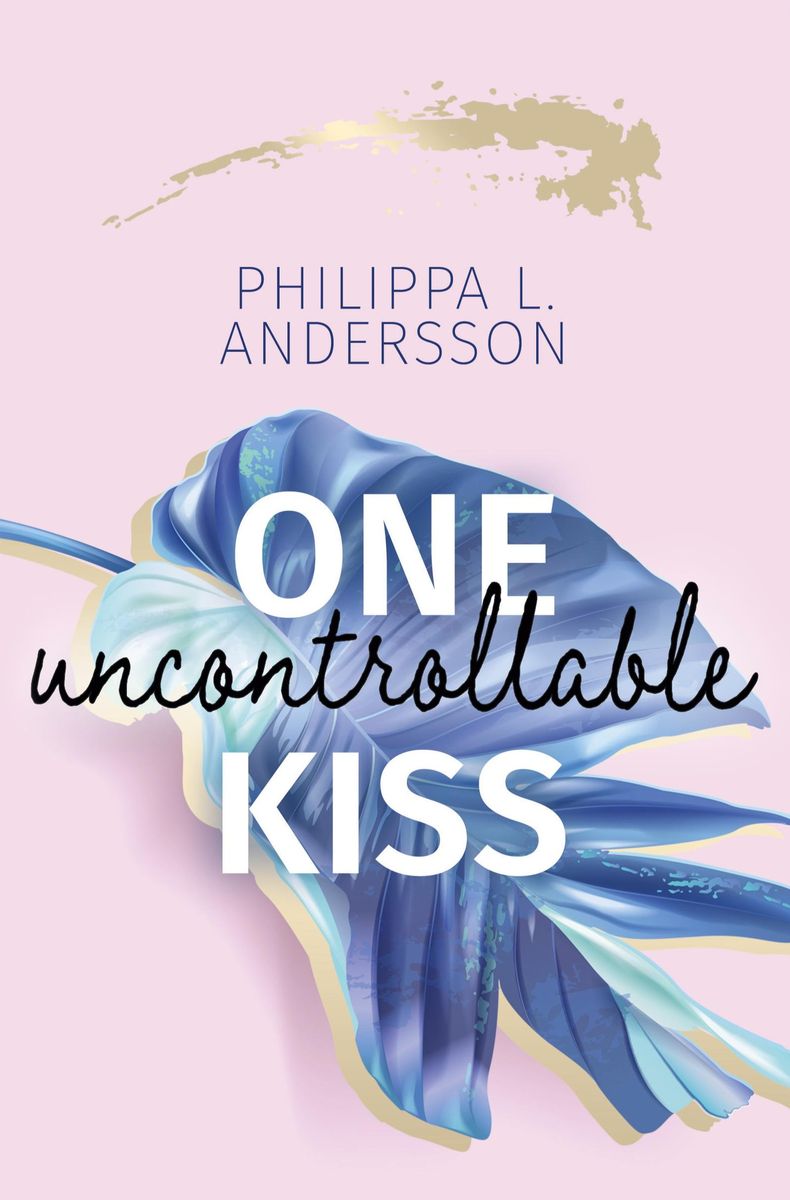'One uncontrollable Kiss' von 'Philippa L. Andersson' - Buch - '978-3-7546-9000-0'
