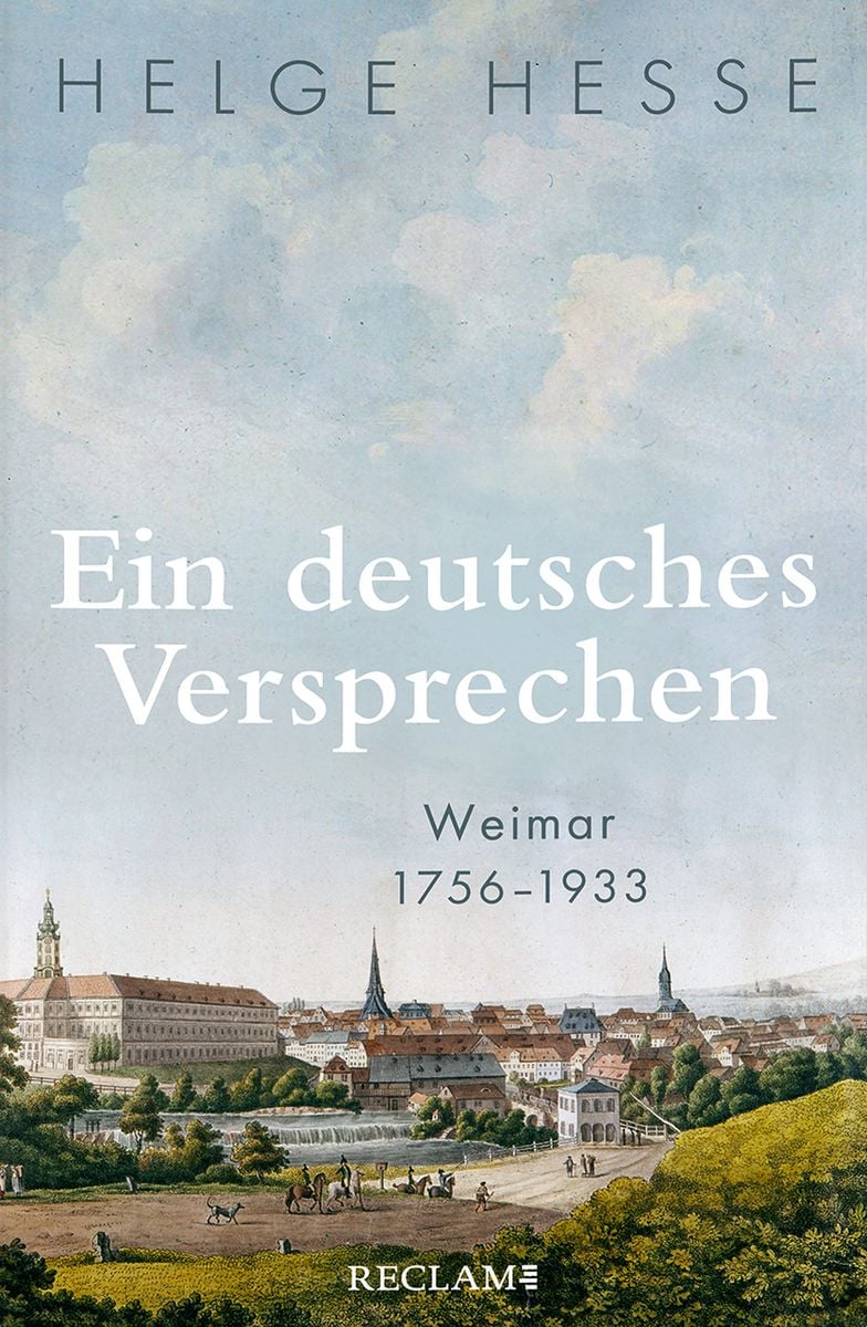 'Ein deutsches Versprechen. Weimar 1756–1933 ¦ Die Bedeutung Weimars ...