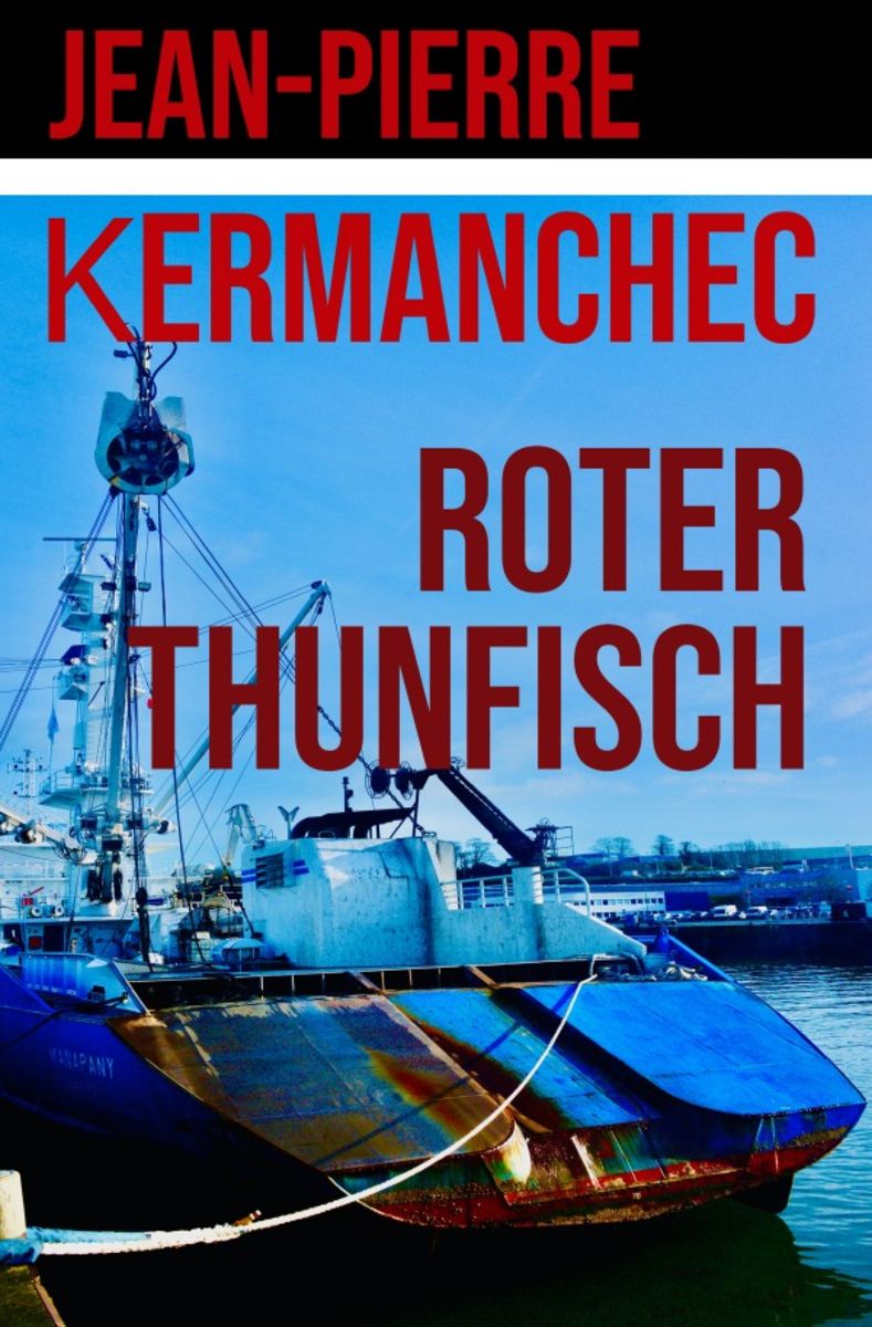 'Der Rote Thunfisch' von 'Jean-Pierre Kermanchec' - Buch - '978-3-7584 ...