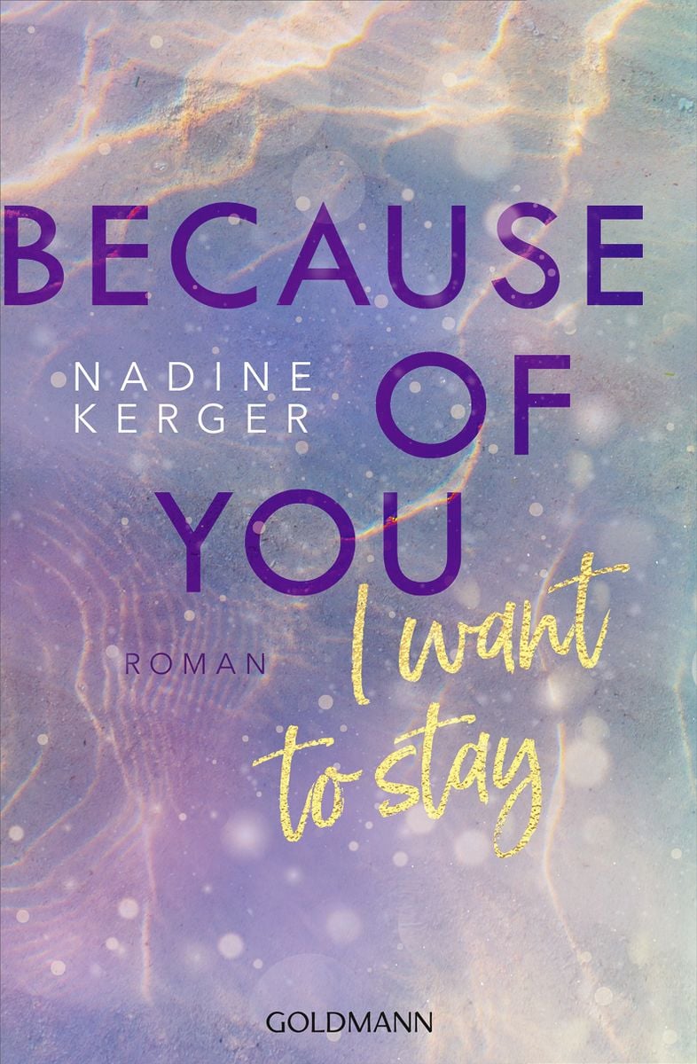 'Because of You I Want to Stay' von 'Nadine Kerger' - Buch - '978-3-442 ...