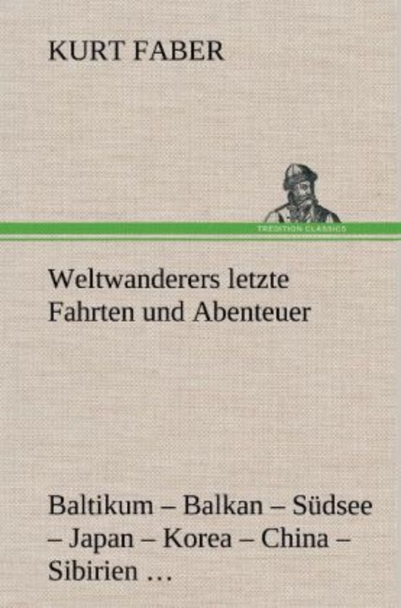 'Weltwanderers letzte Fahrten und Abenteuer' von 'Kurt Faber' - Buch ...