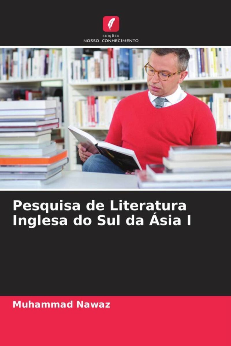 Pesquisa de Literatura Inglesa do Sul da Ásia I von Muhammad Nawaz ...